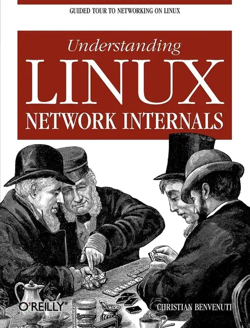 Understanding Linux Network Internals: Guided Tour to Networking on Li ...